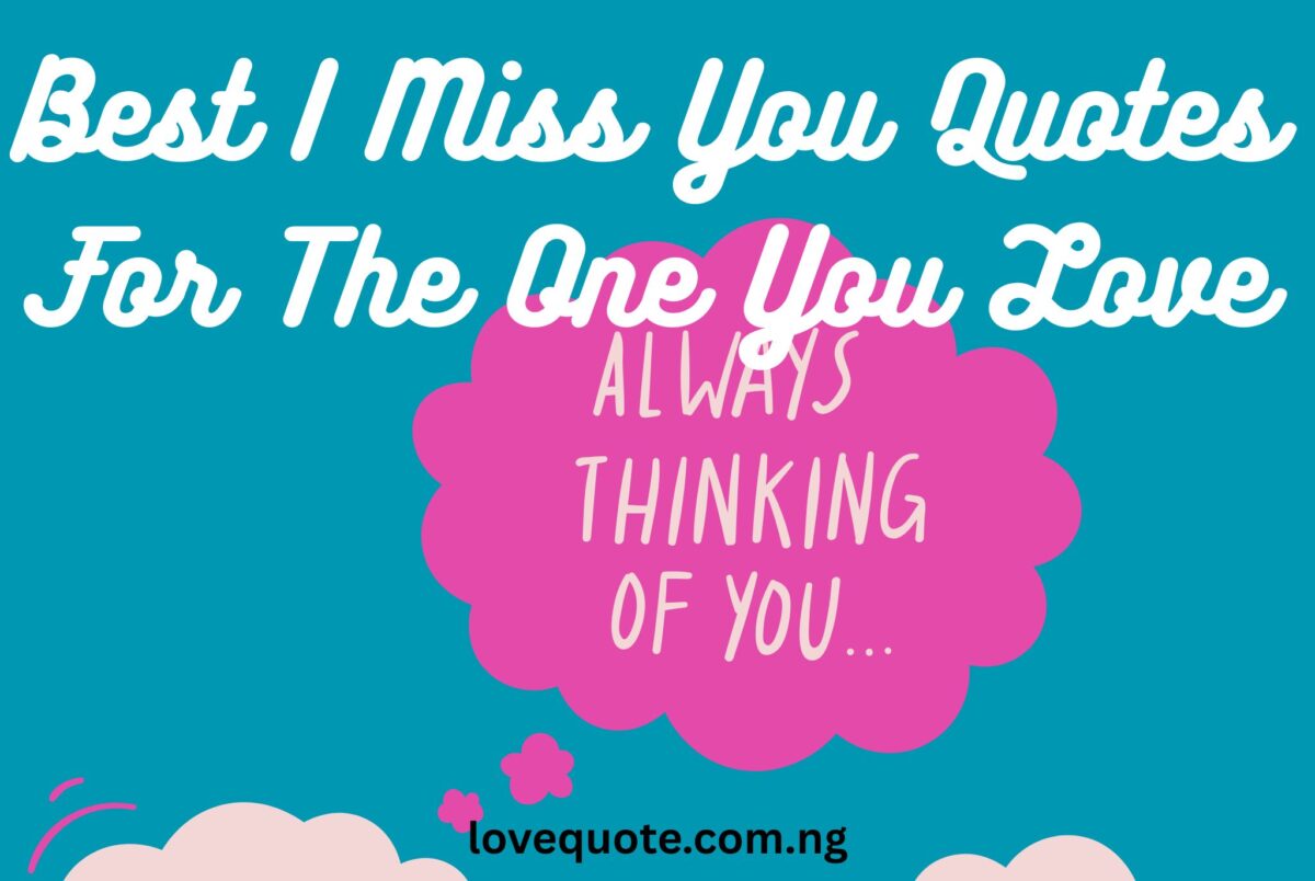 50+ Best I Miss You Quotes For Loved Ones - Inspirational Love Quotes ...